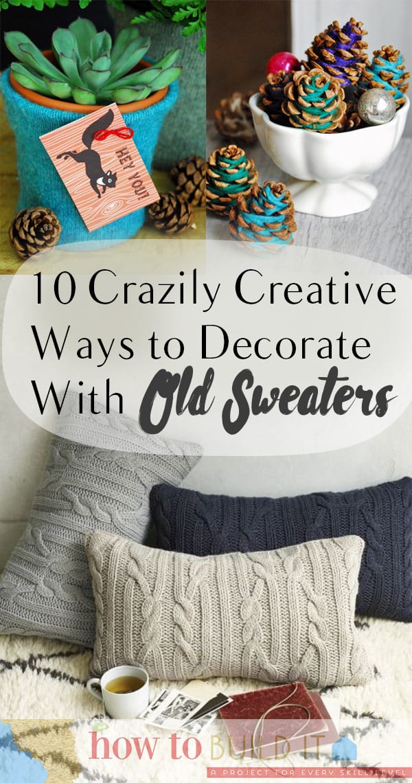 10 Crazily Creative Ways to Decorate With Old Sweaters | How To Build It