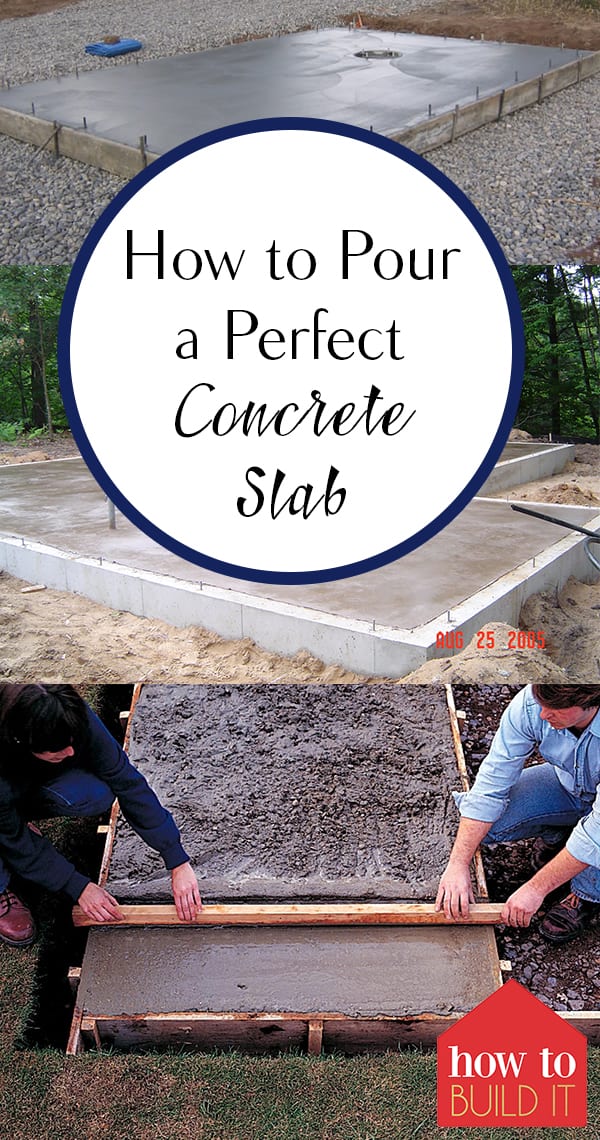 How to Pour a Perfect Concrete Slab | How To Build It