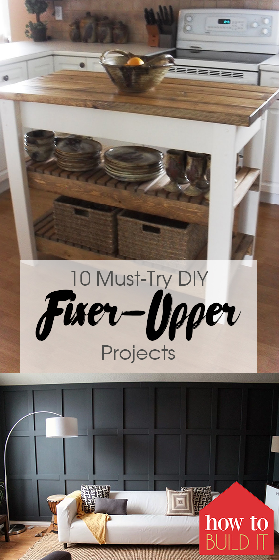 10 Must-Try DIY Fixer-Upper Projects | How To Build It
