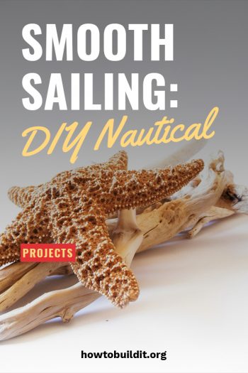 Smooth Sailing: DIY Nautical Projects | How To Build It