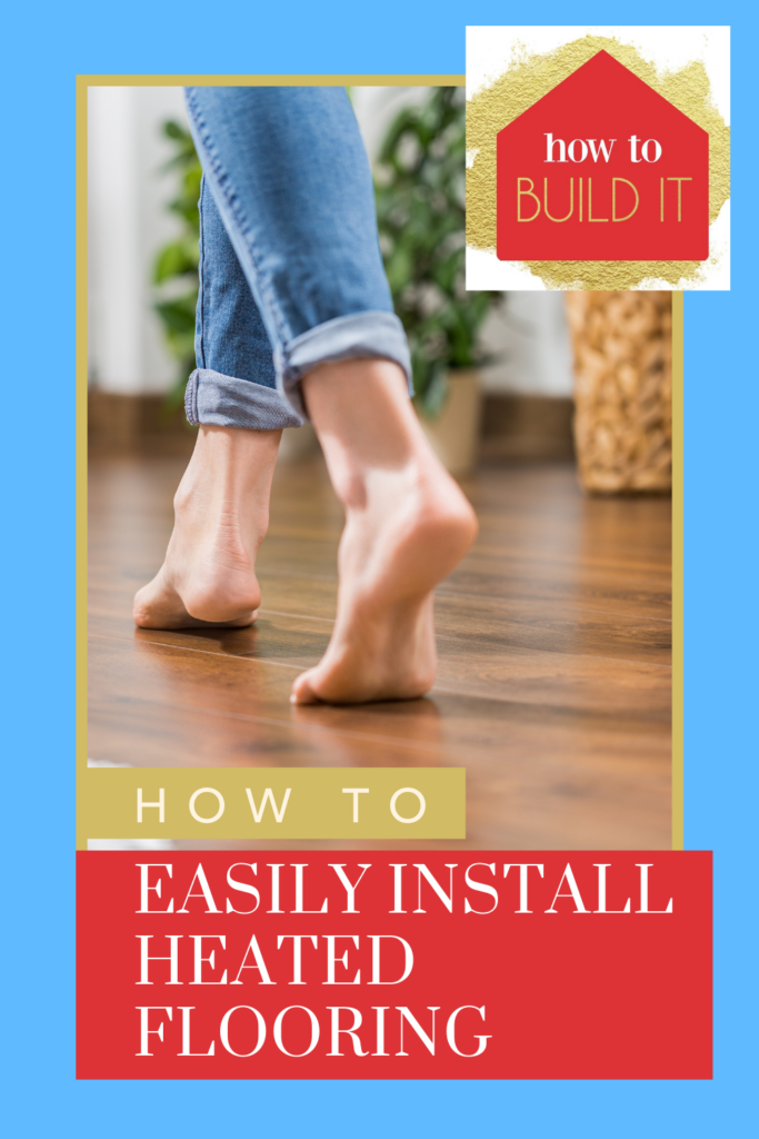 How To Install Heated Flooring: How To - DIY Projects - Howtobuildit.org