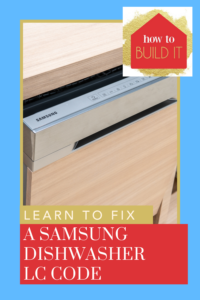 How to Fix a Samsung Dishwasher LC Code - Fix Your Dishwasher Woes ...
